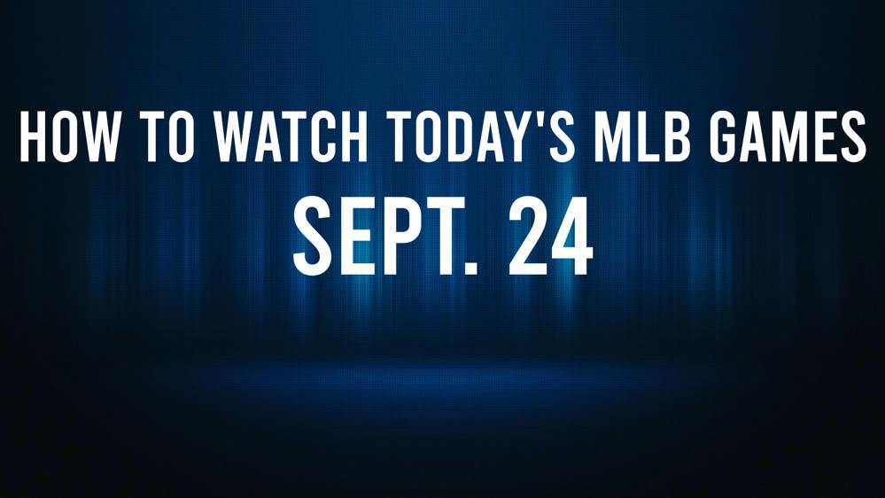 How to Watch MLB Baseball on Tuesday, Sept. 24: TV Channel, Live ...